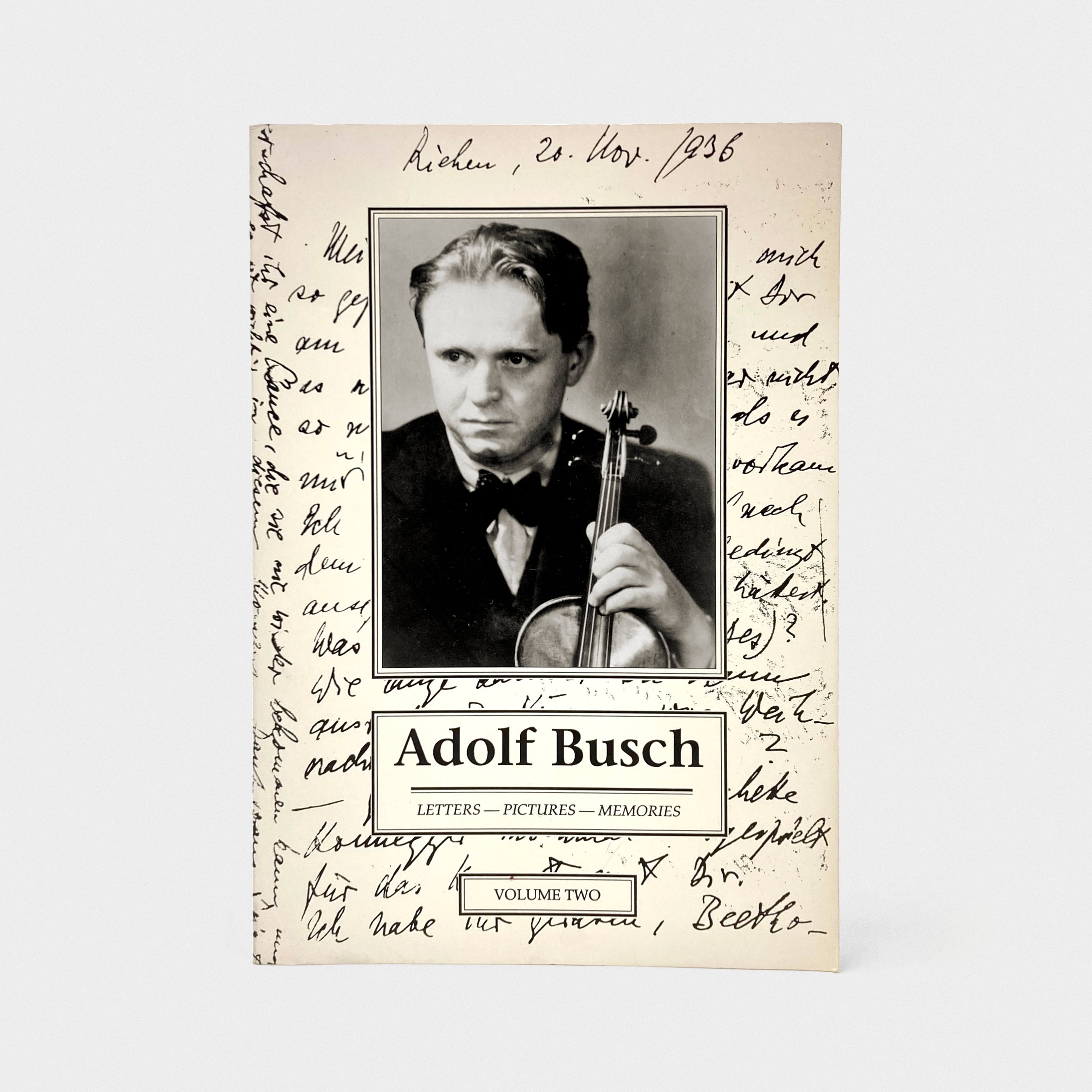 Adolf Busch: Letters, Pictures, Memories. Volume Two – Bendowa Books
