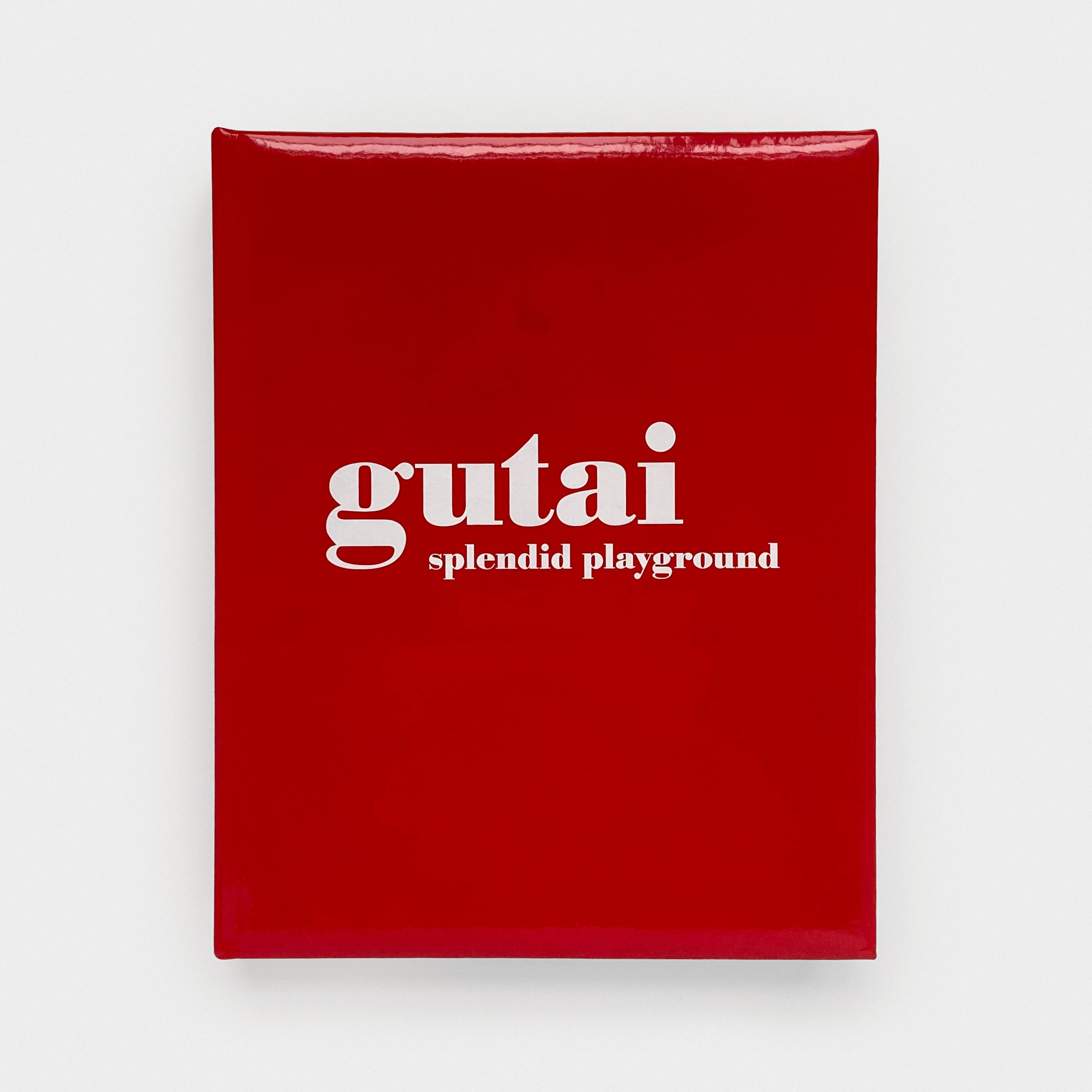 Gutai: Splendid Playground - Ming Tiampo & Alexandra Munroe (eds ...